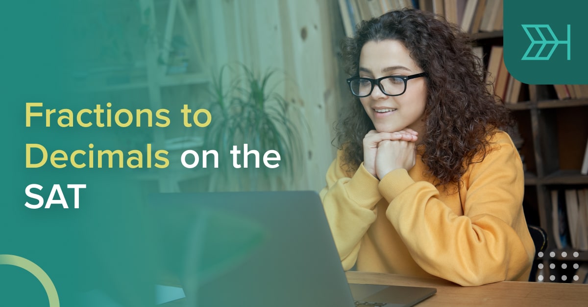 Fractions to Decimals on the SAT | TTP SAT Blog