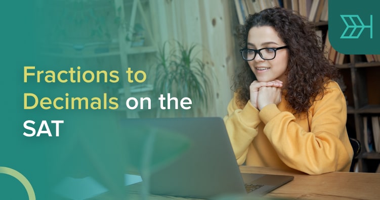 Fractions to Decimals on the SAT | TTP SAT Blog